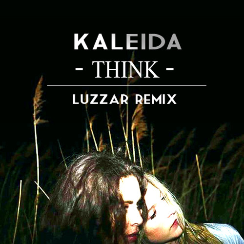 Kaleida - THINK (Luzzar Remix) [John Wick Soundtrack] Original Mix by ...