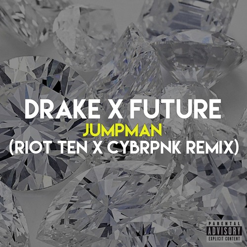 Drake x Future - Jumpman (Riot Ten x CYBRPNK Remix)[FREE DOWNLOAD] by ...