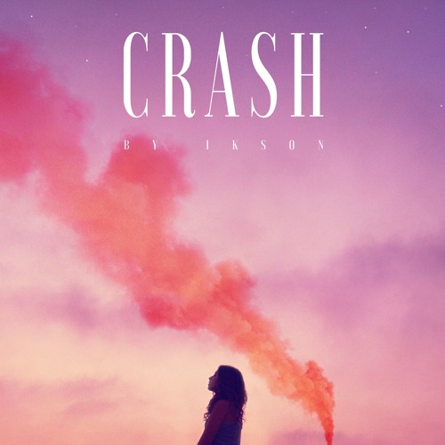 IKSON - CRASH by Ikson - Free download on ToneDen