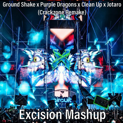 Excision Mashup - Ground Shake x Purple Dragons x Clean Up x Jotaro ...