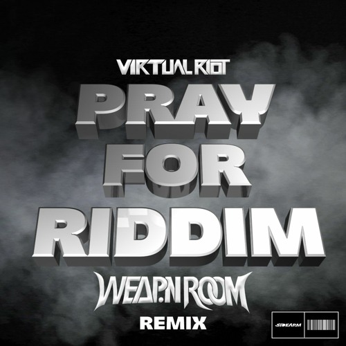 Virtual Riot - Pray for Riddim (Weapon Room Remix) by Weapon Room ...